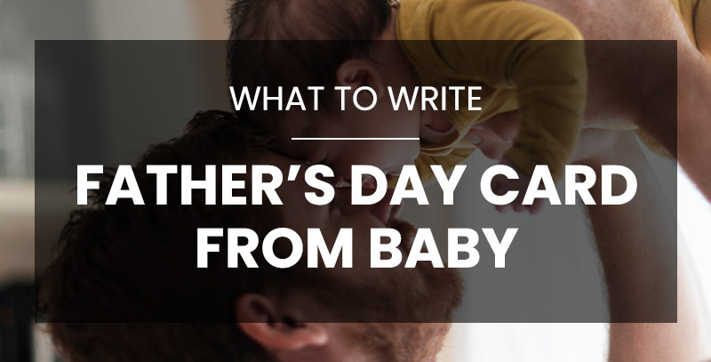What to Write in a Father’s Day Card from Baby | First Father’s Day ...