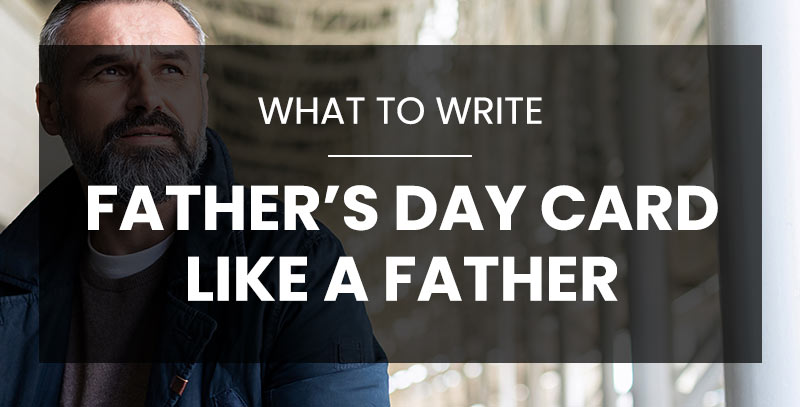 What to Write in a Father’s Day Card for Someone Like a Father ...