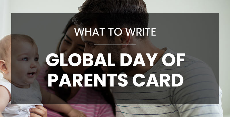 What to Write in a Global Day of Parents Card | Thoughtful & Heartfelt ...
