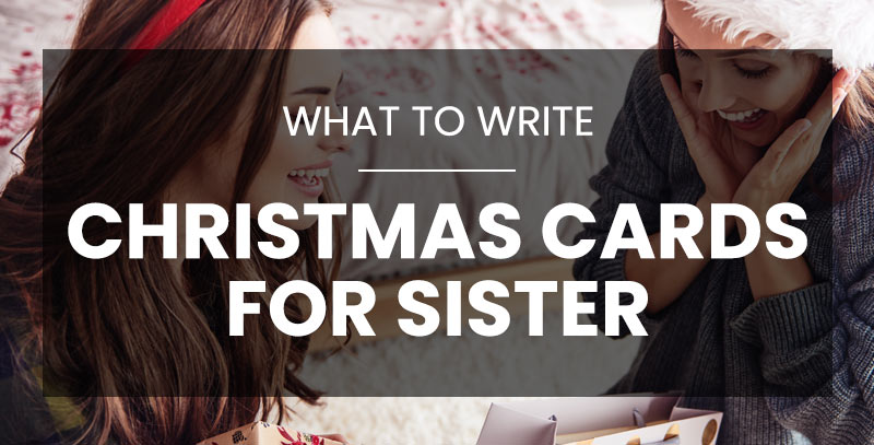 What to Write in a Christmas Card for a Sister | Heartfelt & Funny Ideas– HeyChimp