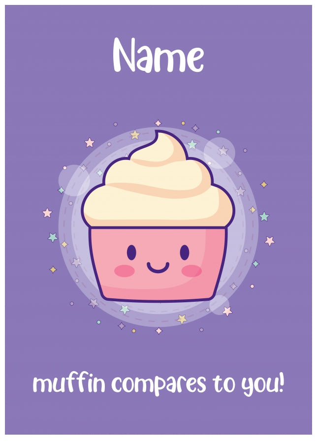 Personalised Muffin Compares to You Card– HeyChimp