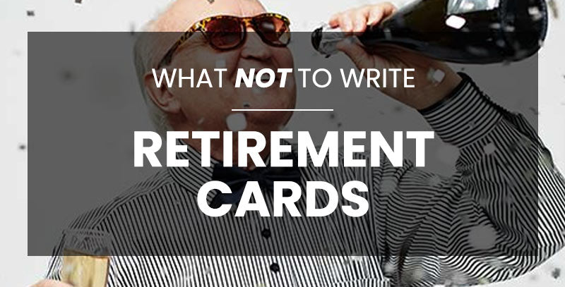 What Not to Write in a Retirement Card - Dont' be THAT person!– HeyChimp