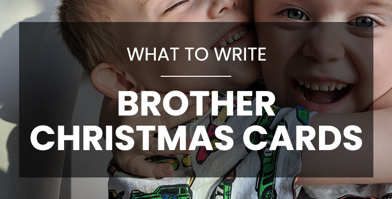 What to Write in a Christmas Card for a Brother | Heartfelt & Funny ...