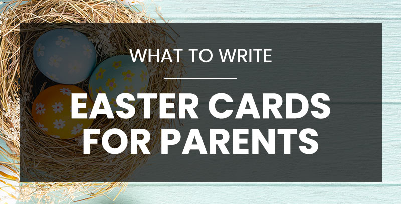 What to Write in an Easter Card for Parents – Sweet, Funny & Loving ...