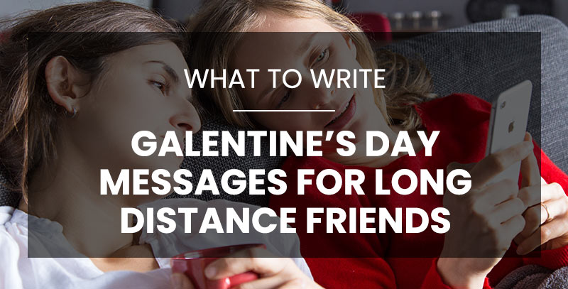 Galentine’s Day Messages for Long Distance Friends– HeyChimp