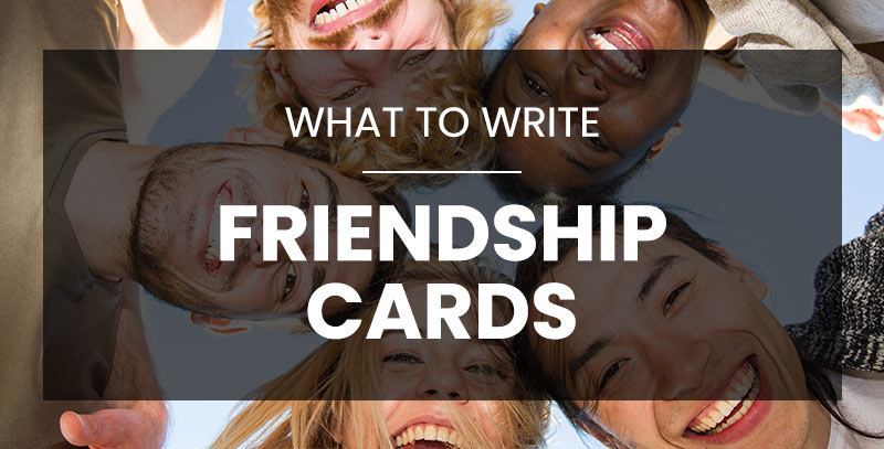 What to Write in a Friendship Card - Greetings, Messages & Quotes– HeyChimp