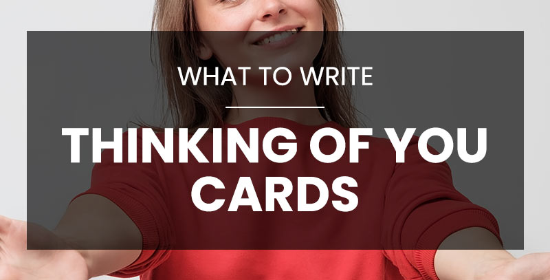 What to Write in a Thinking of You Card for Friends and Family– HeyChimp