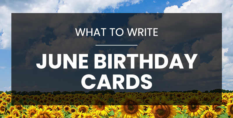 What to Write in a June Birthday Card | Funny, Sweet & Seasonal Ideas ...