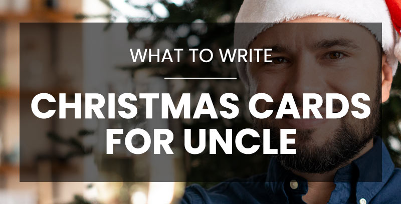 What to Write in a Christmas Card for an Uncle | Heartfelt & Funny ...
