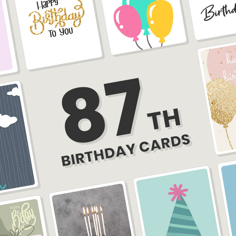 Personalised 87th Birthday Cards for Him or Her When 87 Years Old!