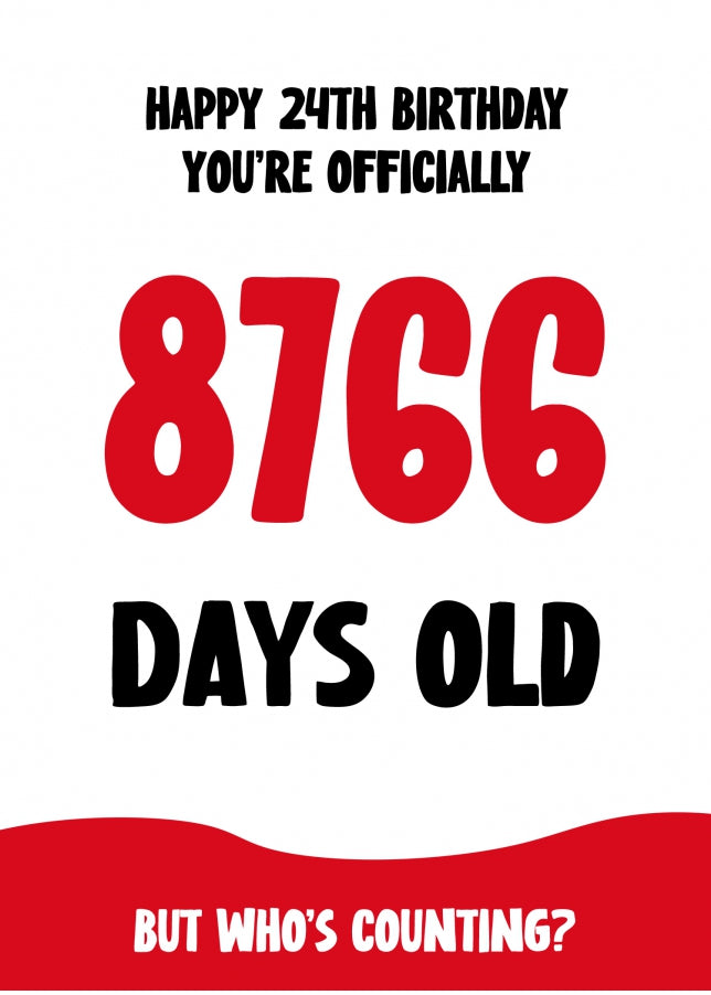 Funny 24th Birthday Card for Men and Women - 8766 Days Old– HeyChimp