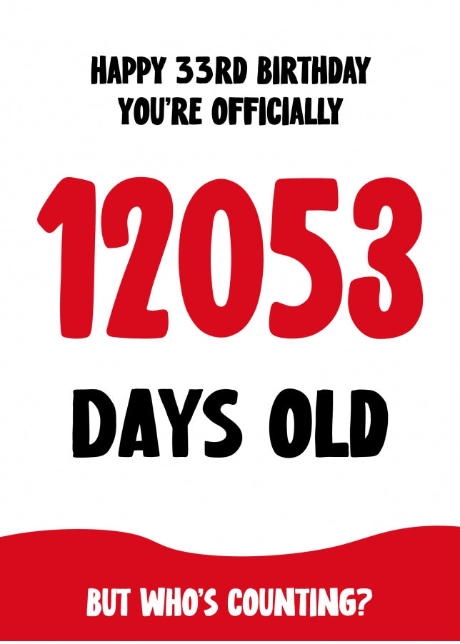 Funny 33rd Birthday Card for Men and Women - 12053 Days Old– HeyChimp