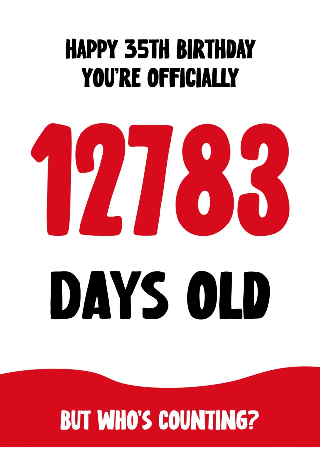 Funny 35th Birthday Card for Men and Women - 12783 Days Old– HeyChimp