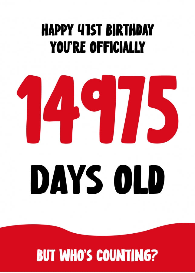 Funny 41st Birthday Card for Men and Women - 14975 Days Old– HeyChimp
