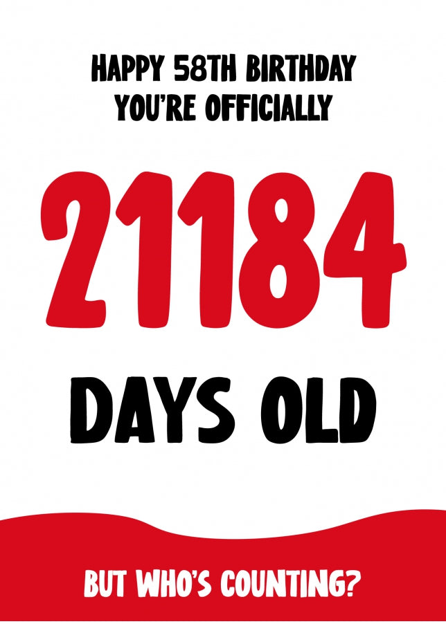 Funny 58th Birthday Card for Men and Women - 21184 Days Old– HeyChimp