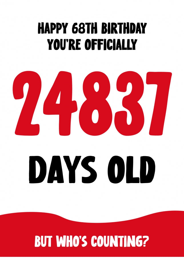 Funny 68th Birthday Card for Men and Women - 24837 Days Old– HeyChimp