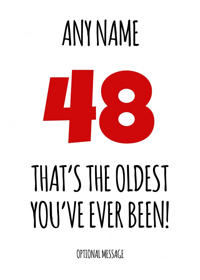 Funny 48th Birthday Card - That's the oldest you've ever been!– HeyChimp
