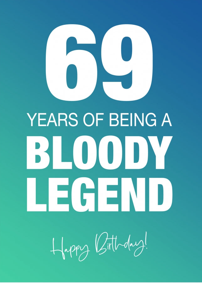 Funny 69th Birthday Cards for Men & Women - Bloody Legend - Joke Happy ...